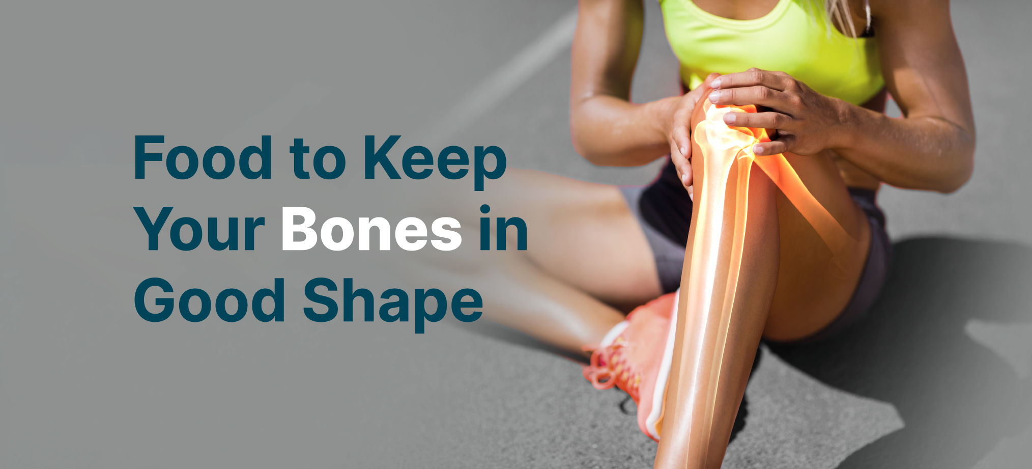 Here’s What You Need To Eat To Maintain Your Bone Health
