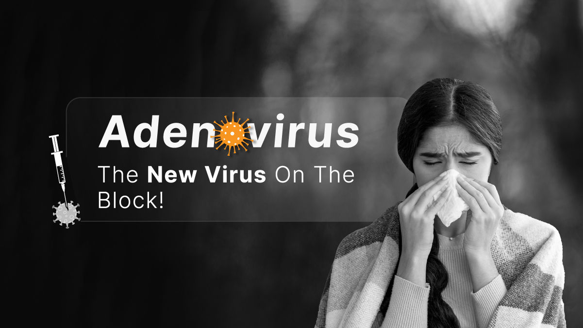 Adenovirus Wreaking Havoc In Kolkata. Know All About The Virus!