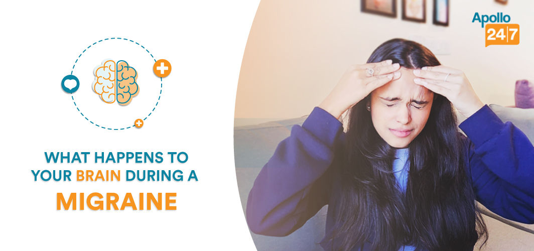 Know What Happens to Your Brain During a Migraine - Apollo 24/7