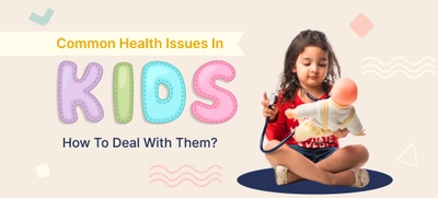 Five Most Common Health Issues In Children & How To Deal With Them