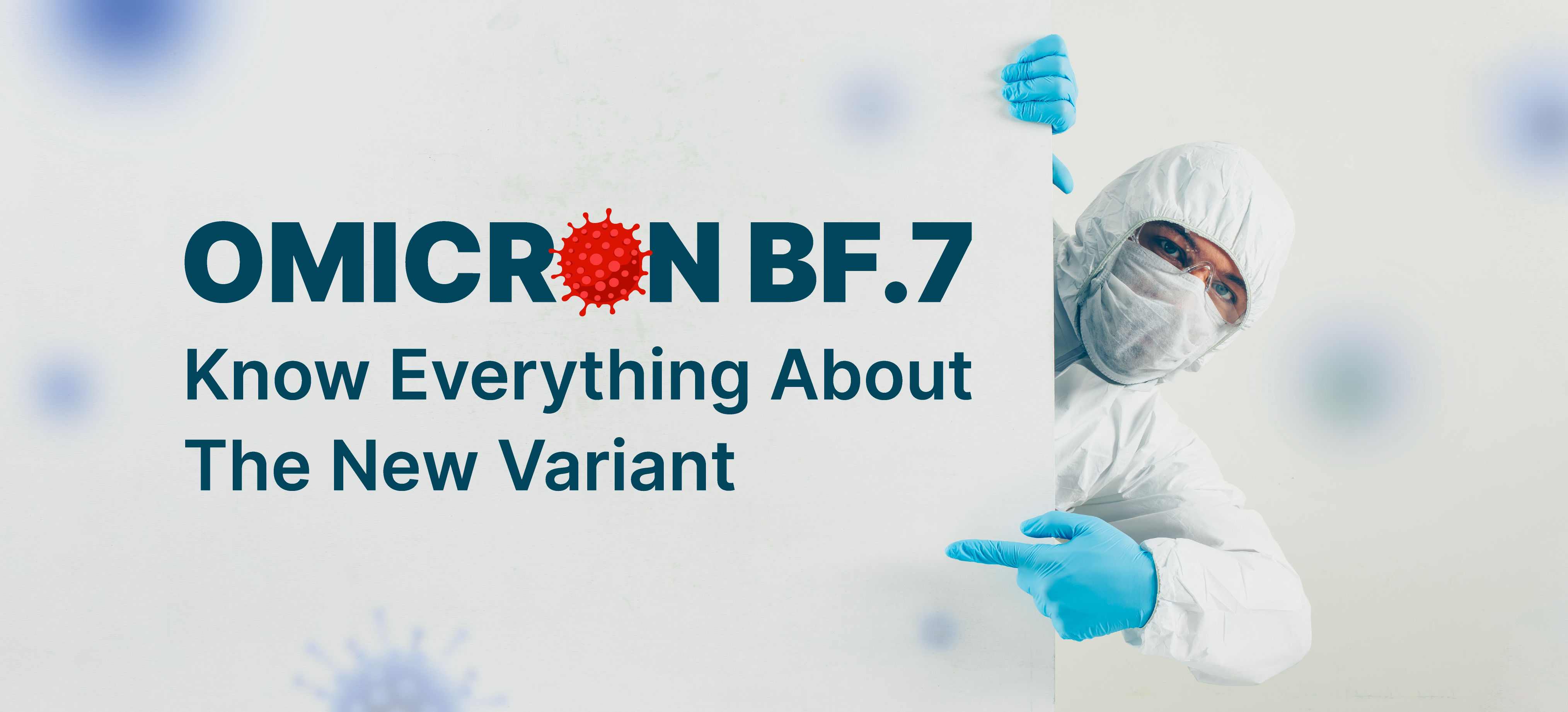 Omicron BF.7: All You Need To Know About The New COVID-19 Variant