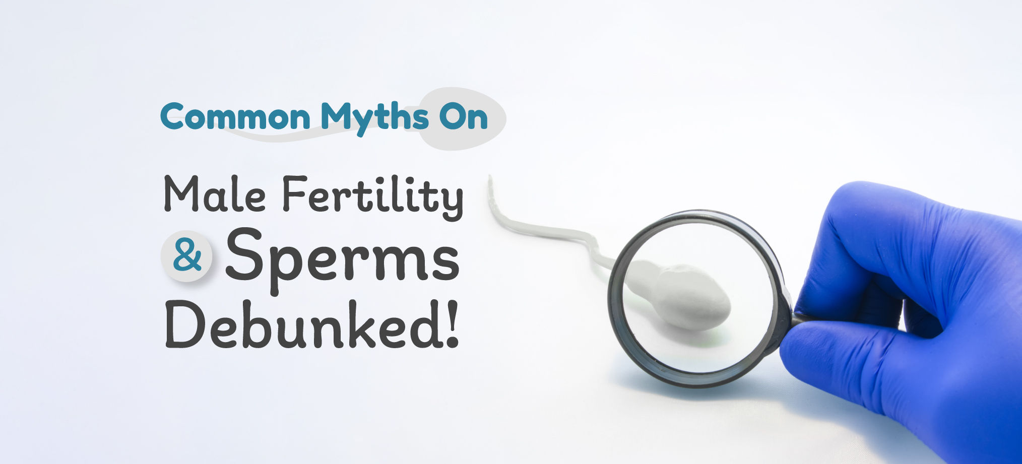 Busting Common Myths About Sperm Production, Quality & Fertility In Men