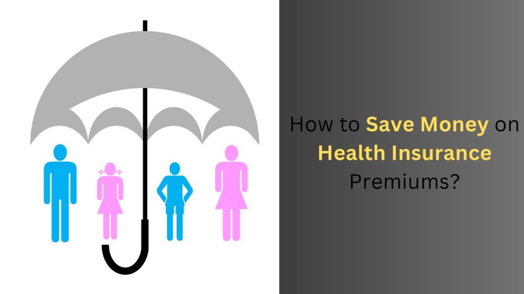 Top 10 Tips to Save on Health Insurance