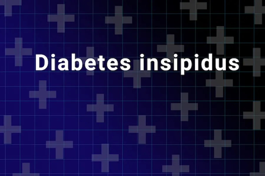Diabetes Insipidus: Causes, Symptoms, and Treatment