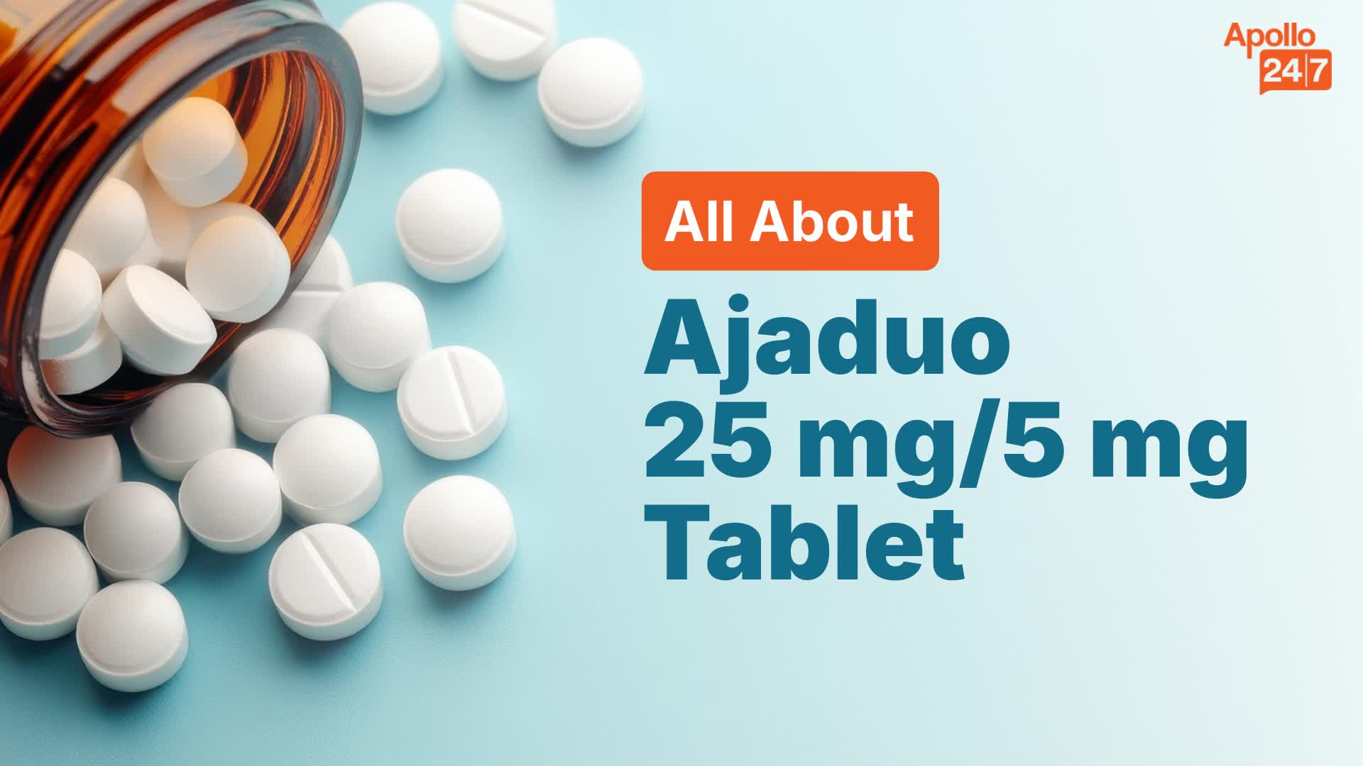 Ajaduo 25 mg/5 mg Tablet | Uses, Side Effects, Price | Apollo Pharmacy