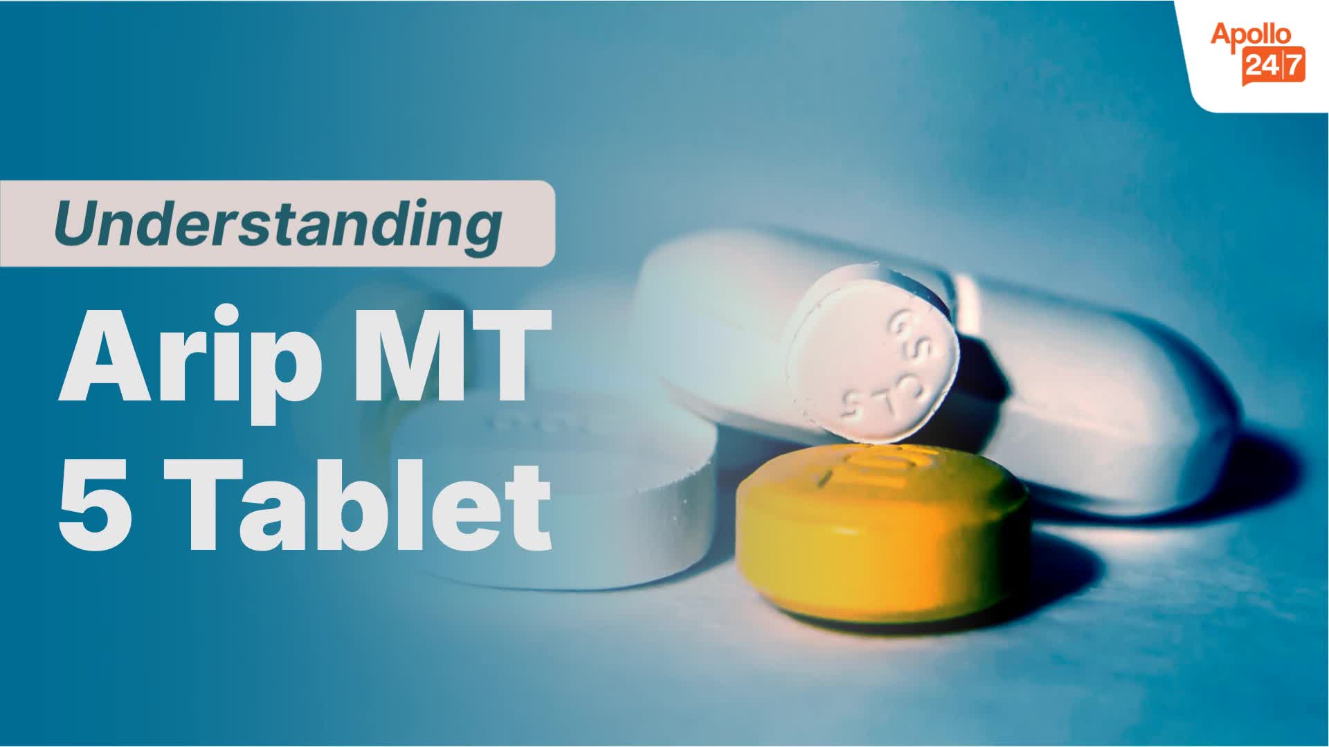 Arip MT 5 Tablet | Uses, Side Effects, Price | Apollo Pharmacy