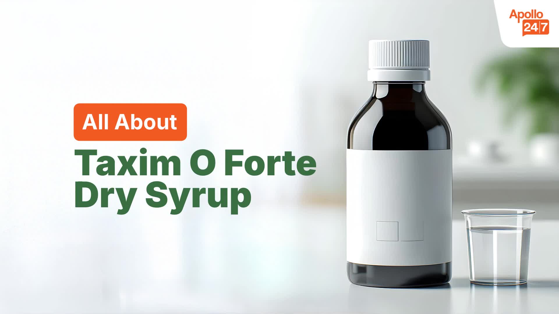 Taxim O Forte Dry Syrup | Uses, Side Effects, Price | Apollo Pharmacy