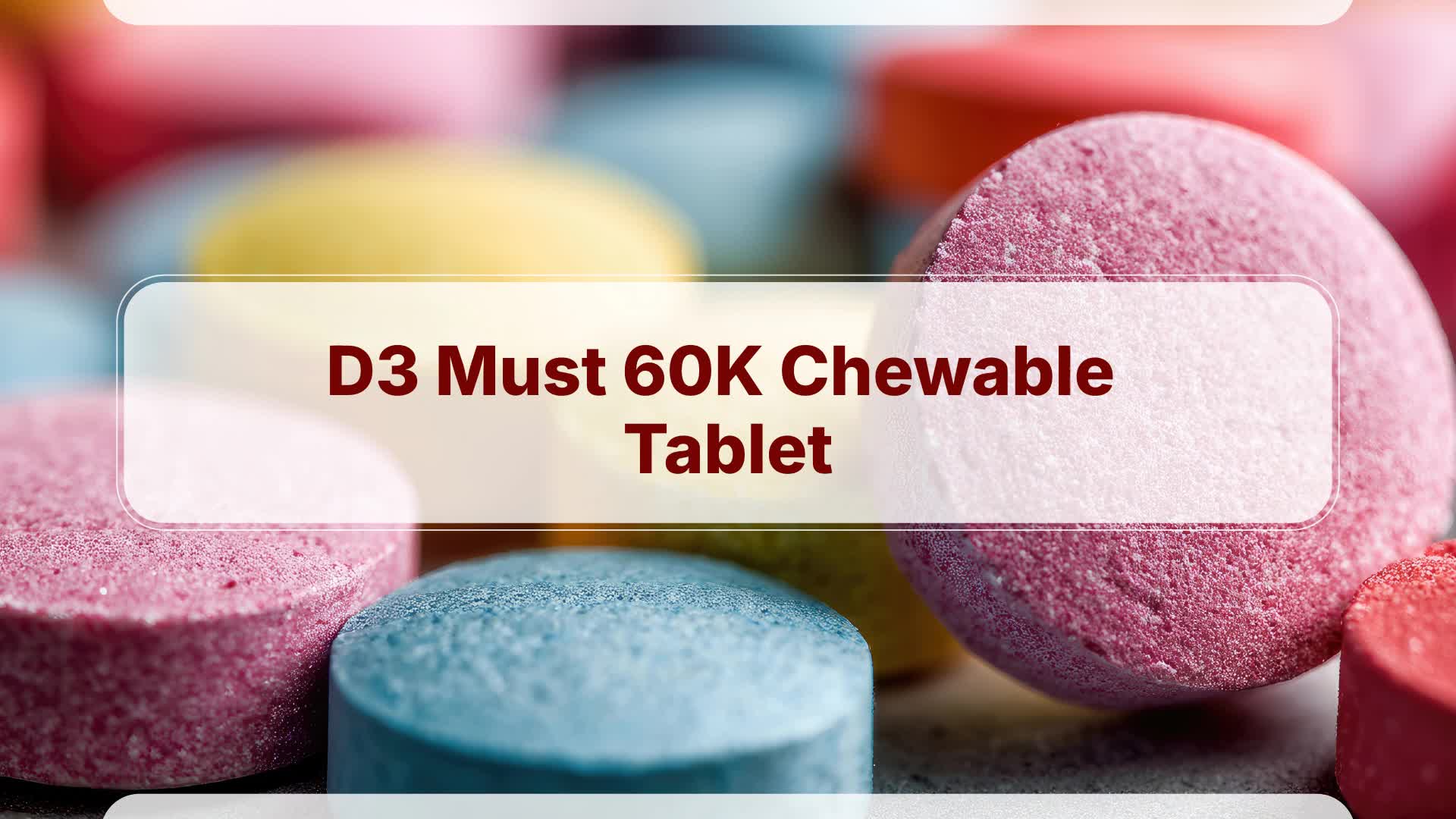 D3 Must 60K Chewable Tablet | Uses, Side Effects, Price | Apollo Pharmacy