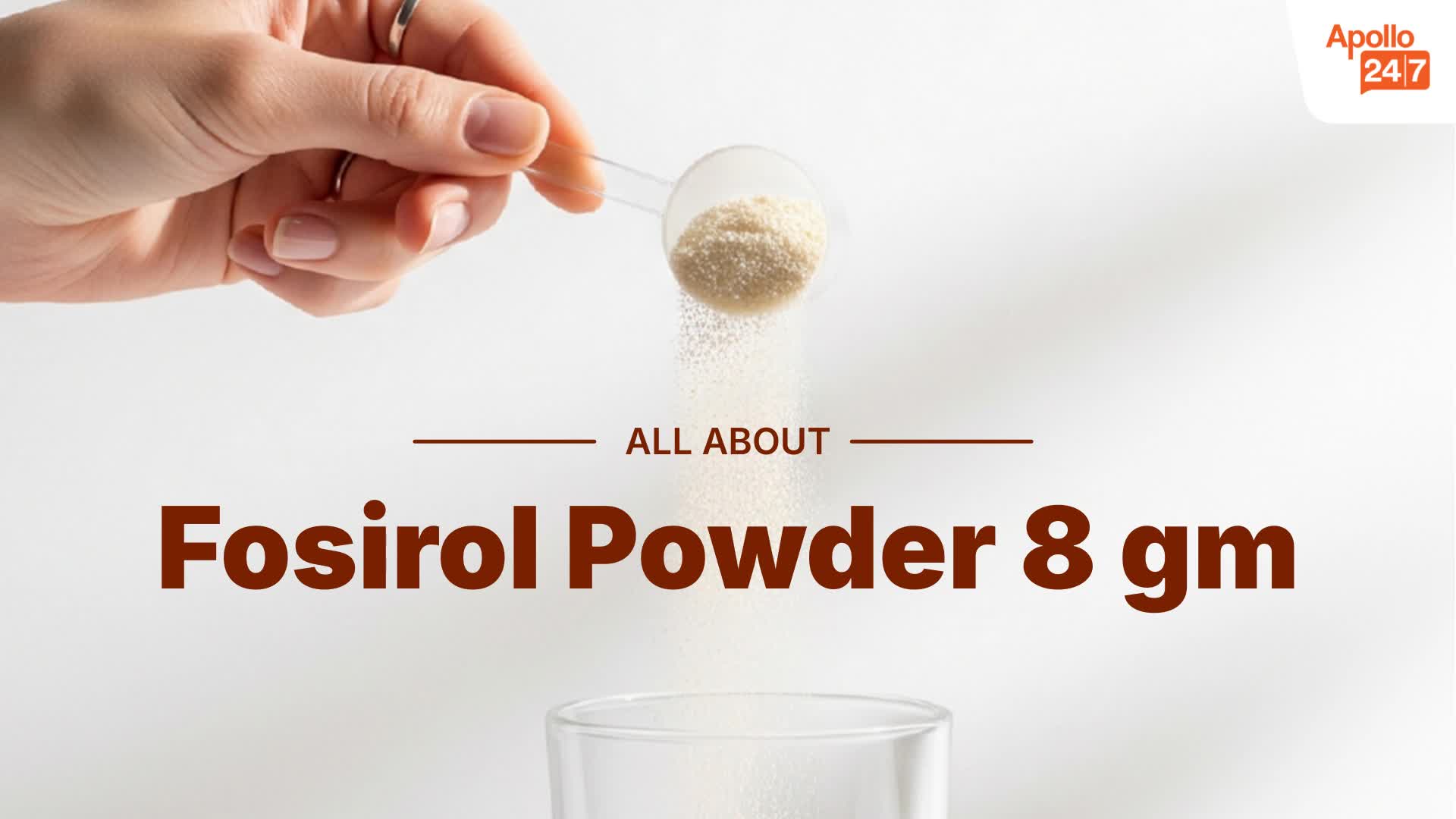Fosirol Powder 8 gm | Uses, Side Effects, Price | Apollo Pharmacy