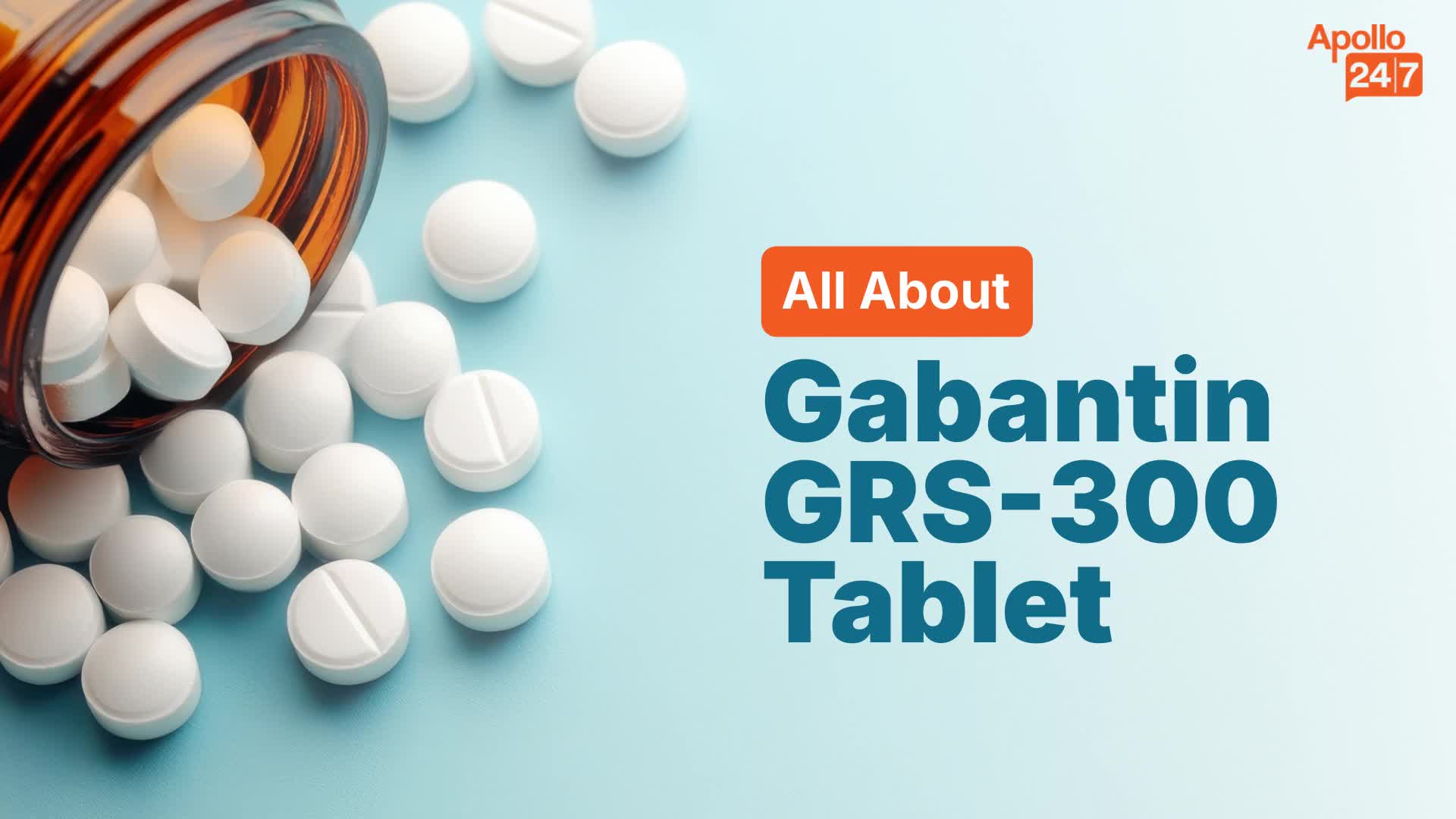 Gabantin GRS-300 Tablet | Uses, Side Effects, Price | Apollo Pharmacy
