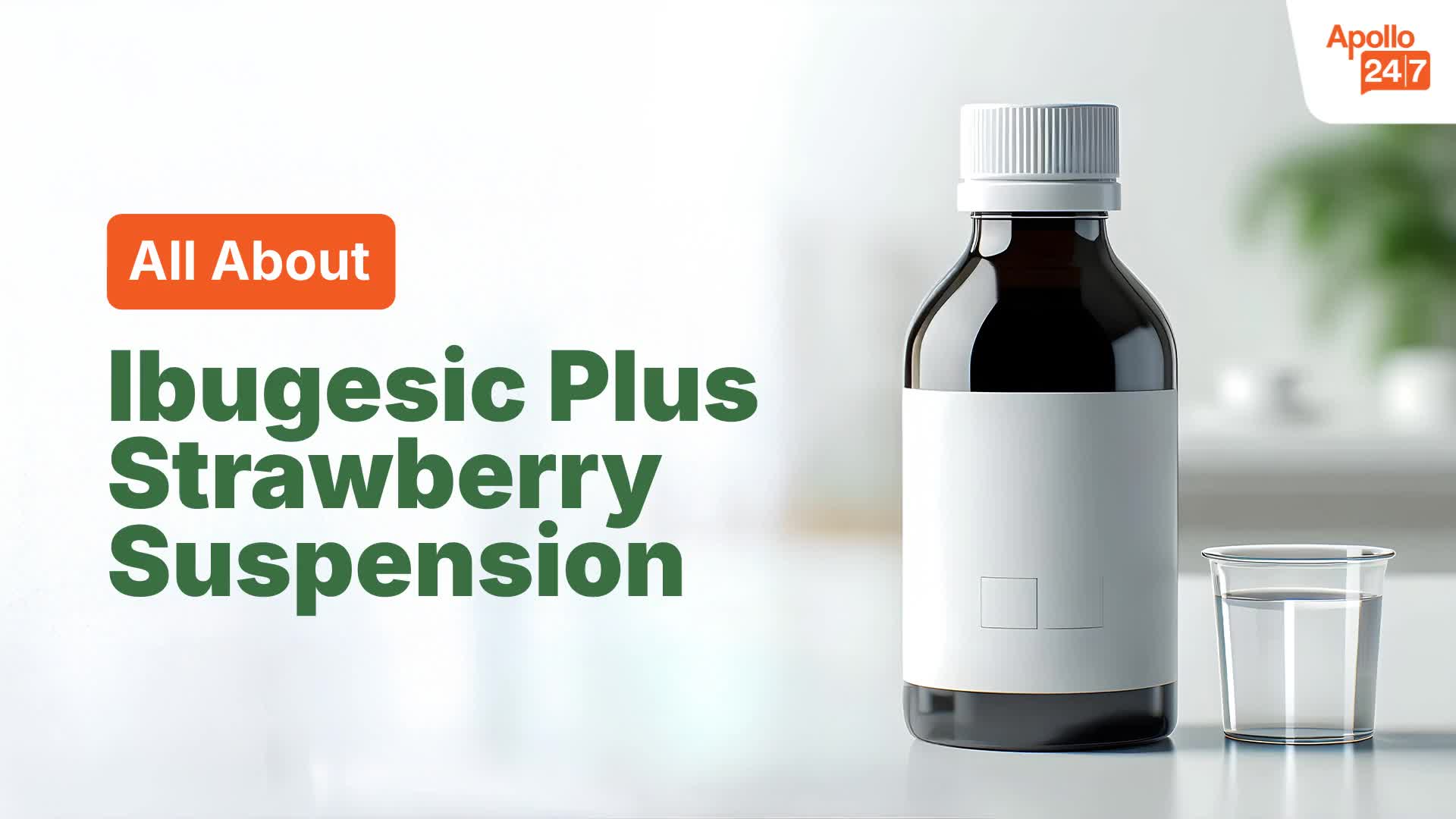 Ibugesic Plus Suspension | Uses, Side Effects, Price | Apollo Pharmacy