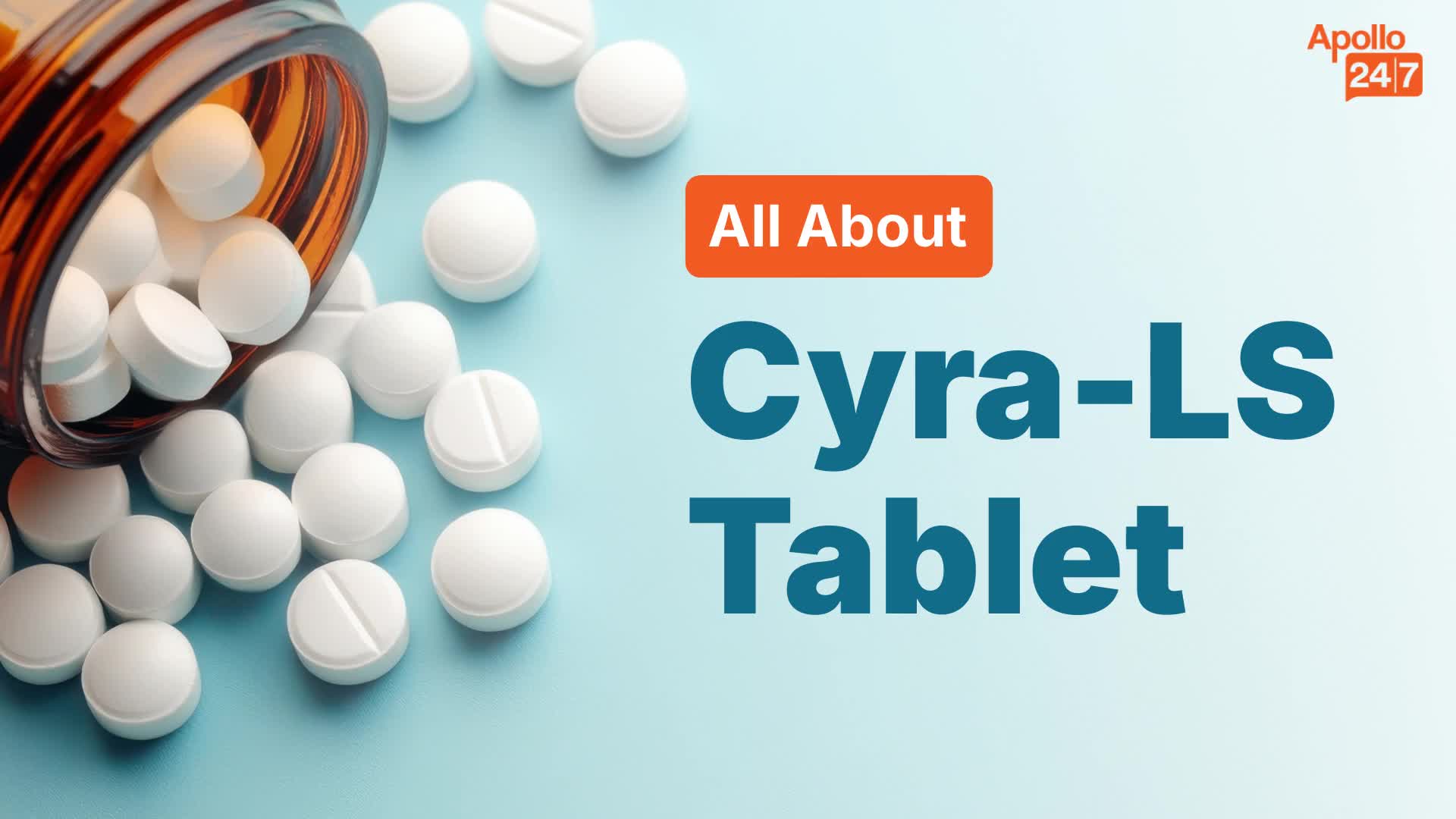 Cyra-LS Tablet | Uses, Side Effects, Price | Apollo Pharmacy