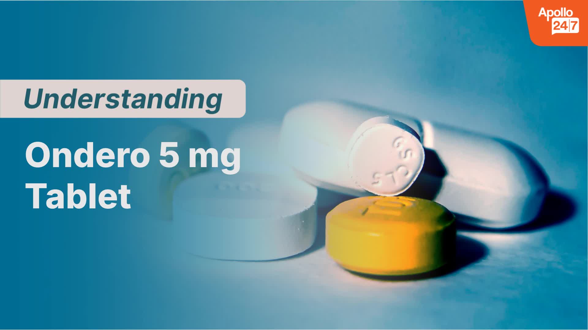 Ondero 5 mg Tablet | Uses, Side Effects, Price | Apollo Pharmacy