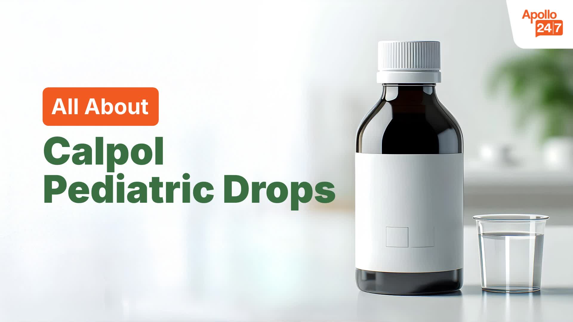 Calpol Pediatric Drops | Uses, Side Effects, Price | Apollo Pharmacy