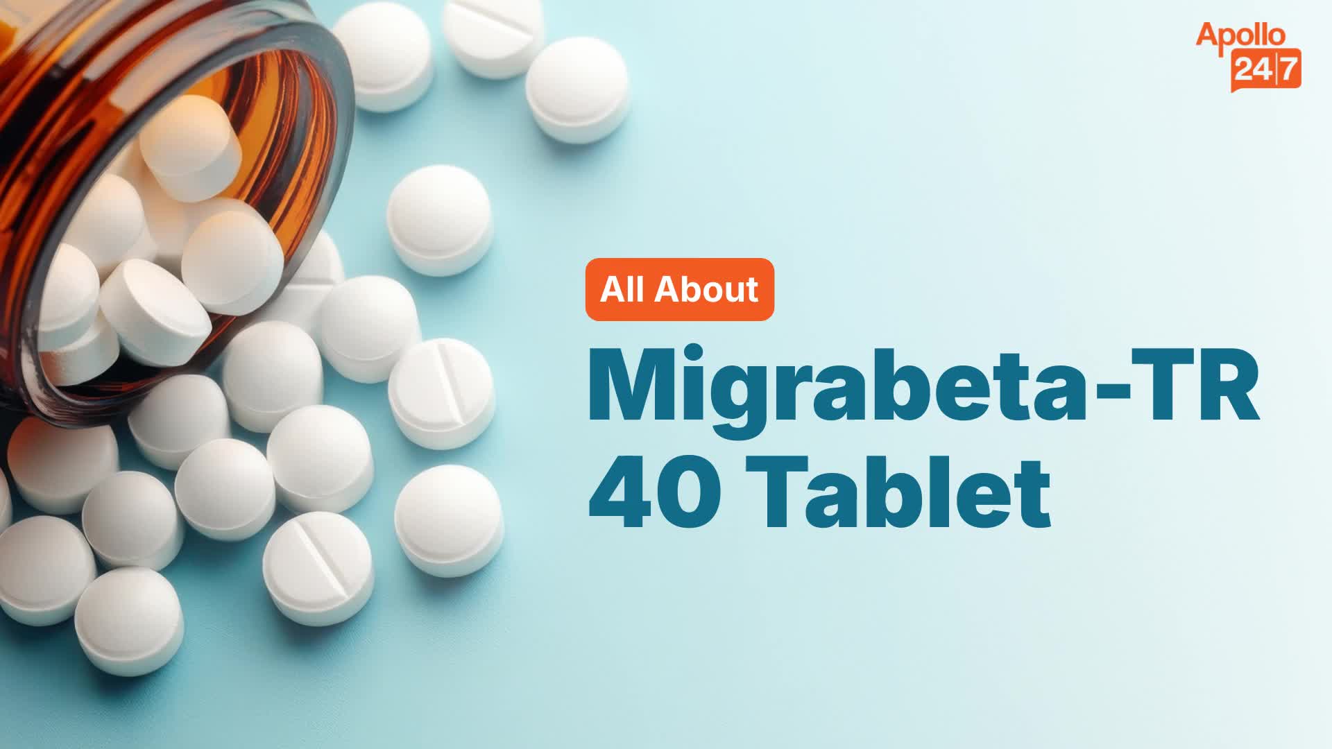 Migrabeta-TR 40 Tablet | Uses, Side Effects, Price | Apollo Pharmacy