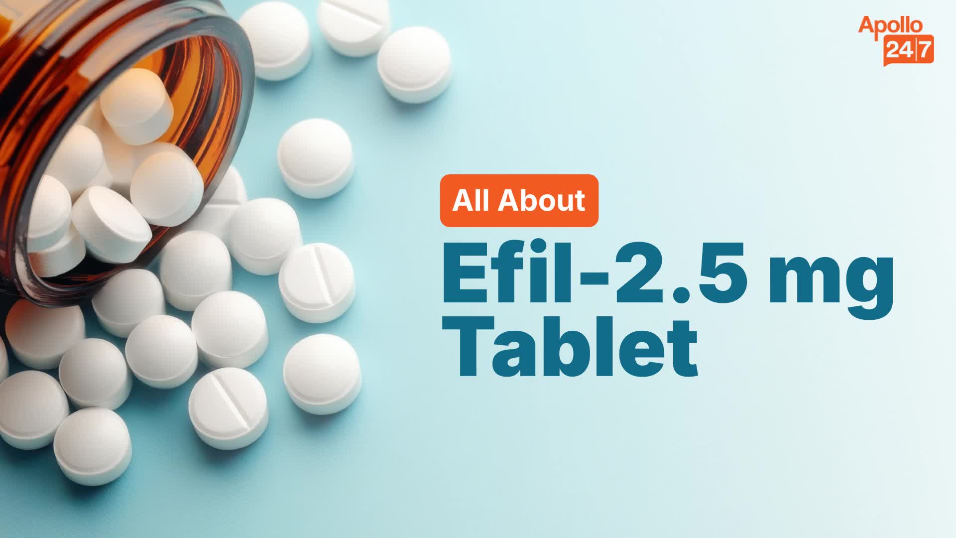 Efil-2.5 mg Tablet | Uses, Side Effects, Price | Apollo Pharmacy