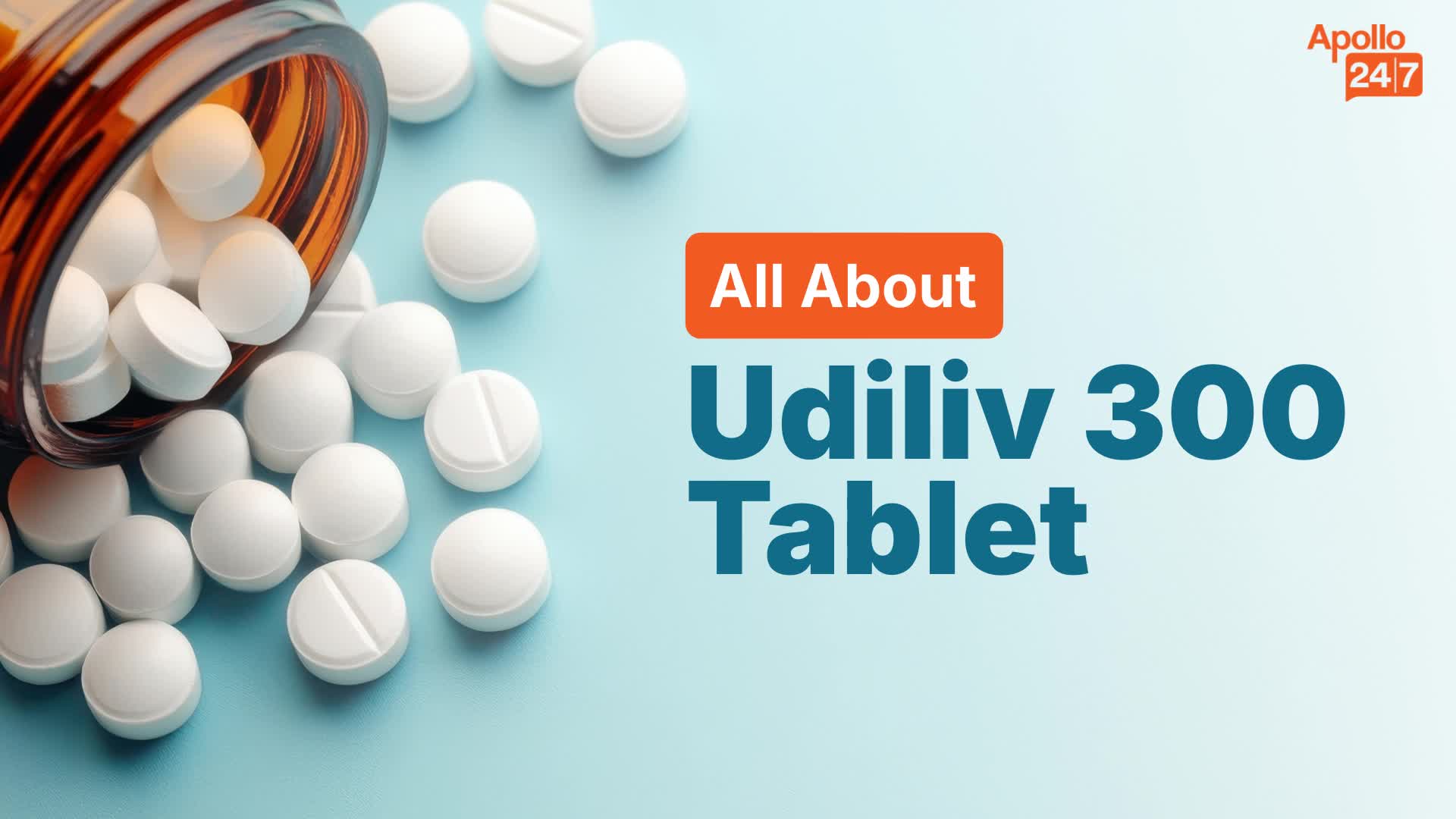 Udiliv 300 Tablet | Uses, Side Effects, Price | Apollo Pharmacy